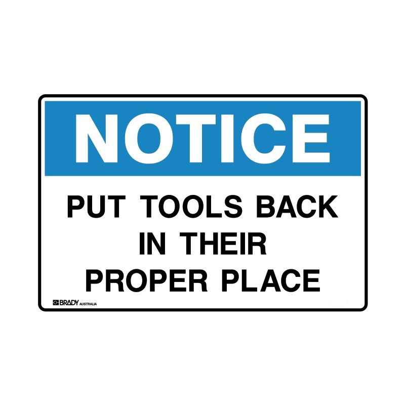 Taylor Safety Equipment NOTICE PUT TOOLS BACK IN THEIR PROPER PLACE POLY SIGN 450mm X 300mm taylor-safety-equipment-notice-put-tools-back-in-their-proper-place-poly-sign-450mm-x-300mm